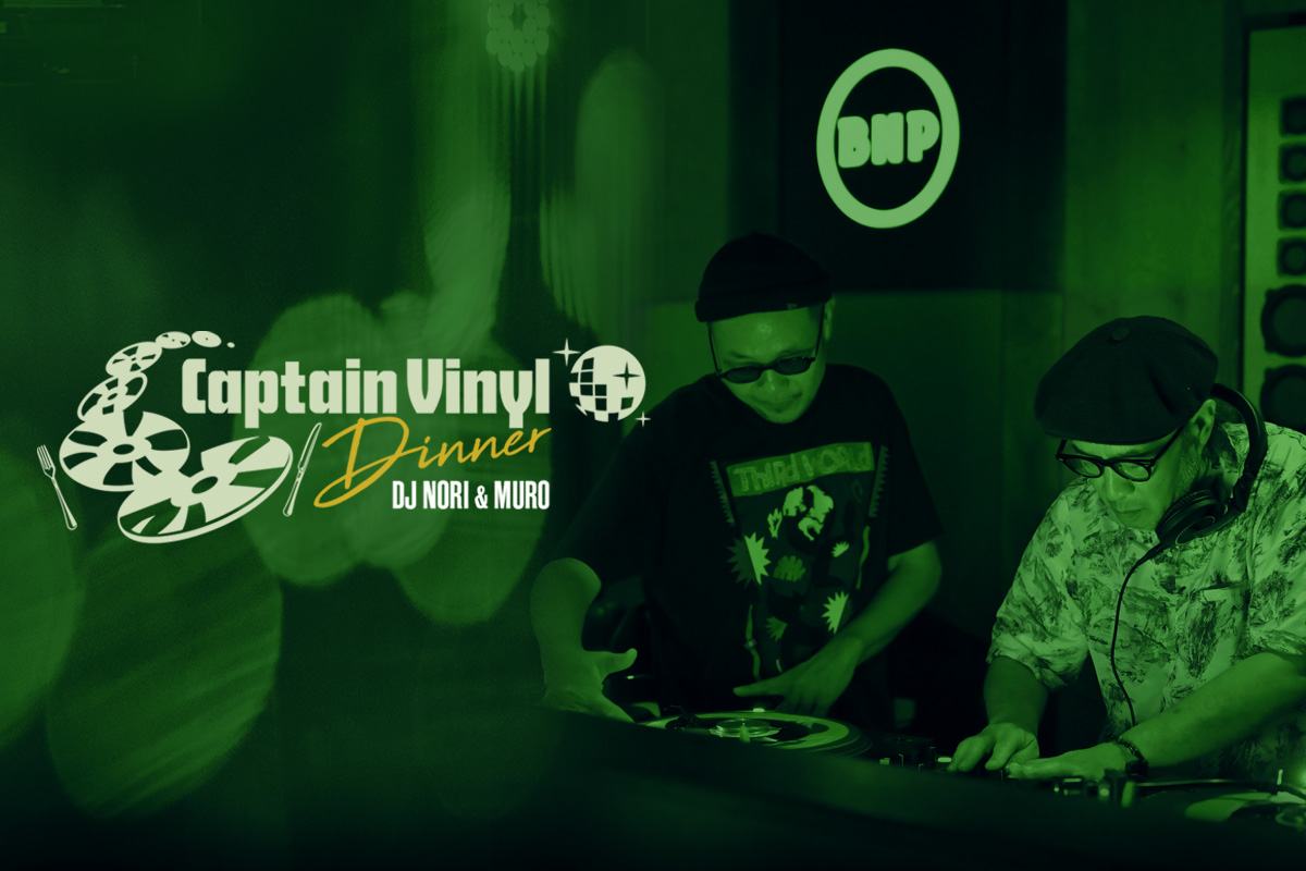 “Captain Vinyl Dinner” DJ NORI & MURO | BLUE NOTE PLACE
